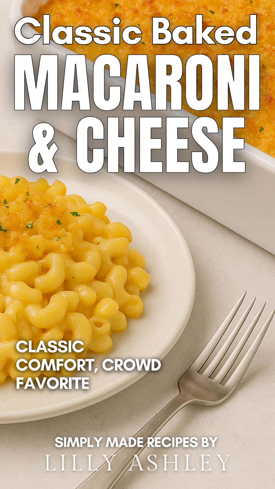 Classic Baked Mac and Cheese - Lilly Ashley Design